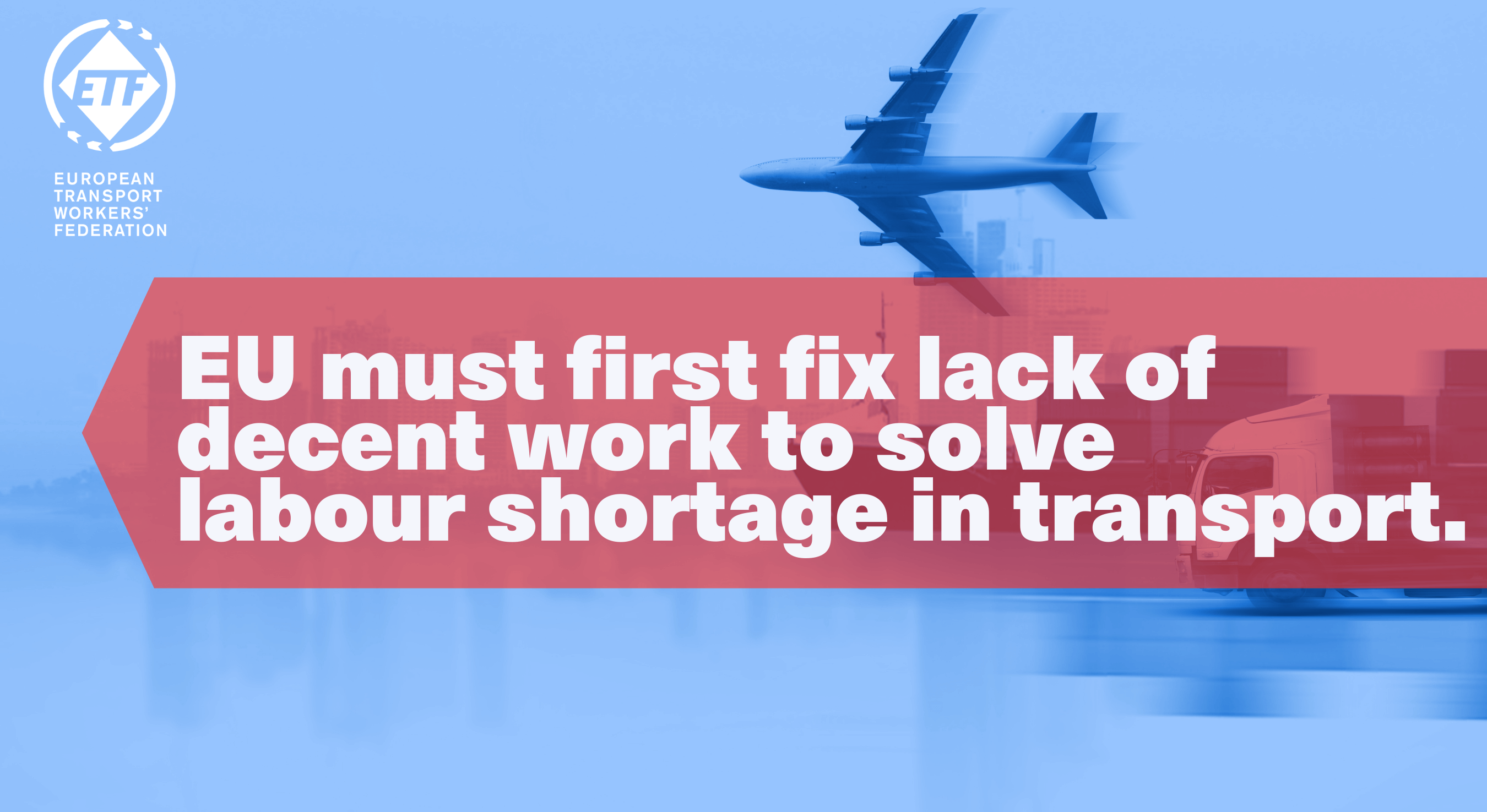 ETF: European Transport Workers' Federation | Labour shortage cannot be solved with third ...